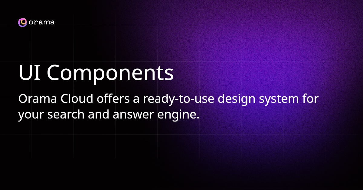 UI Components | Orama Docs UI Components | Orama Docs